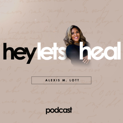 Hey! Let's Heal • A podcast on Spotify for Creators