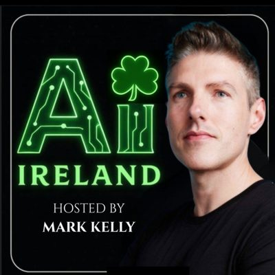 AI Ireland with Mark Kelly • A podcast on Spotify for Creators