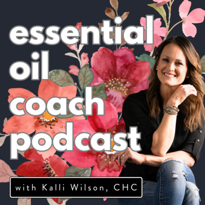 Essential Oil Coach Podcast • A podcast on Spotify for Creators