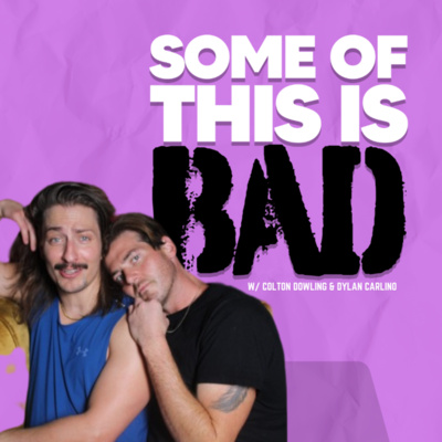 Some Of This Is Bad • A podcast on Spotify for Creators