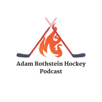 Adam Rothstein Hockey Podcast • A podcast on Spotify for Creators