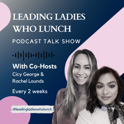 Leading Ladies Who Lunch • A podcast on Spotify for Podcasters