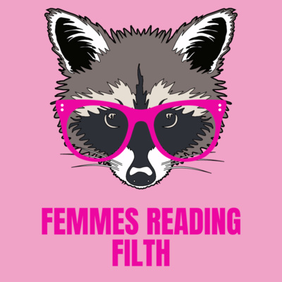 Femmes Reading Filth • A podcast on Spotify for Creators