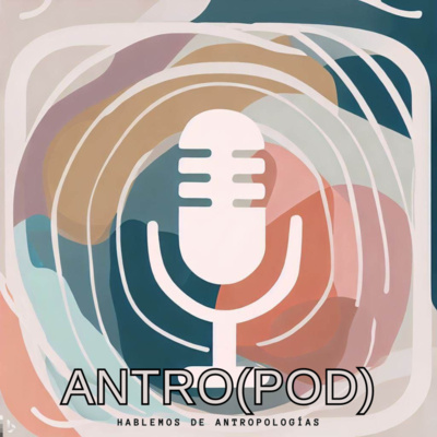 Antro(Pod) • A podcast on Spotify for Creators