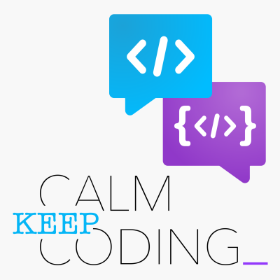 Keep Calm Keep Coding • A podcast on Spotify for Podcasters