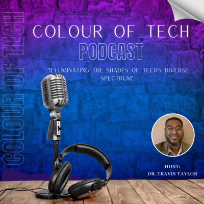 The Colour of Tech Podcast • A podcast on Spotify for Creators