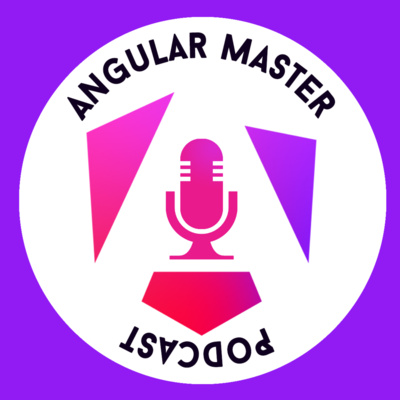 Angular Master Podcast • A podcast on Spotify for Creators