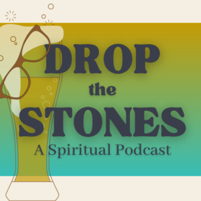Episode 99 James Returns, Unlike Jesus by Drop the Stones