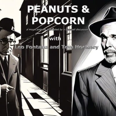Peanuts & Popcorn (P&P) 2-2-25 With Leo Fontana/Tom Hockney featuring ...