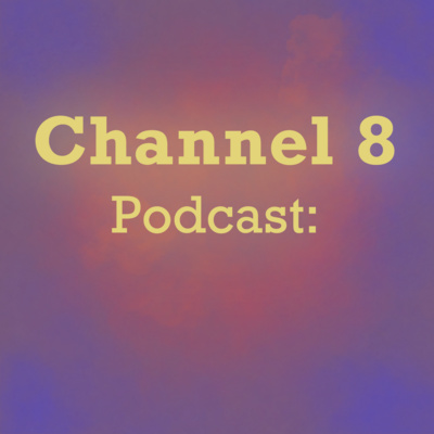 Channel 8 Podcast • A podcast on Spotify for Creators