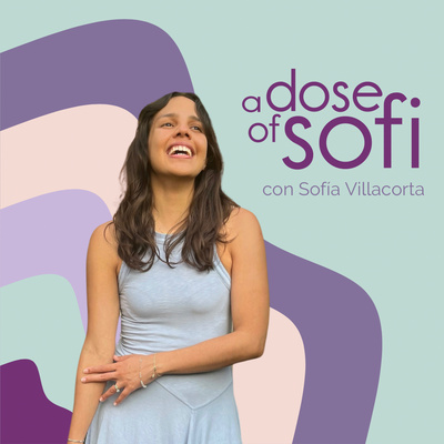 A dose of Sofi • A podcast on Spotify for Creators