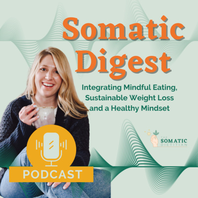 #23 | How to break the diet cycle by Somatic Digest | Integrating ...