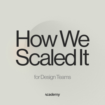 How We Scaled It for Design Teams • A podcast on Spotify for Creators