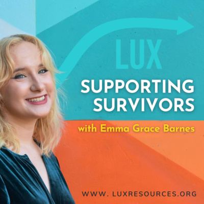 Why We Do What We Do: A Reintroduction by LUX: SUPPORTING SURVIVORS