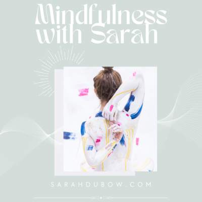 Mindfulness with Sarah • A podcast on Spotify for Creators