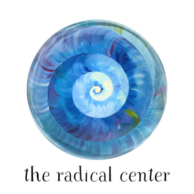 the radical center • A podcast on Spotify for Creators