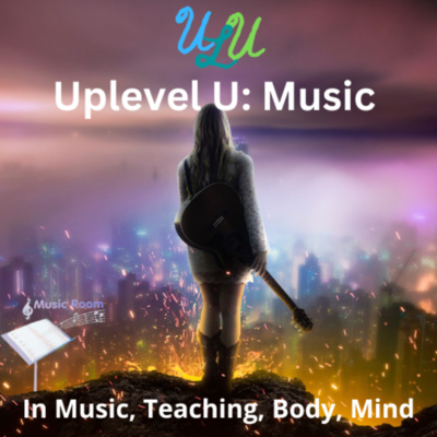 Episode cover art Uplevel U: Music Episode 18: Healthy Ways for Teachers to Handle 2025: Mental ...