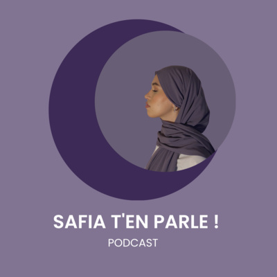Safia t’en parle ! • A podcast on Spotify for Creators