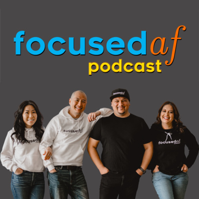Focused AF • A podcast on Spotify for Creators