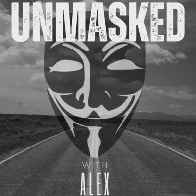 Unmasked With Alex • A podcast on Spotify for Creators