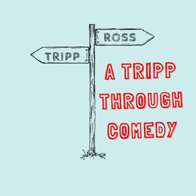 A Tripp Through Comedy • A podcast on Spotify for Creators