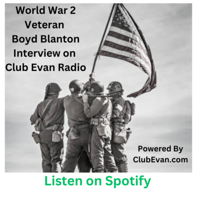 Memorial Day World War 2 Veteran Interview with Boyd Blanton - ClubEvan ...