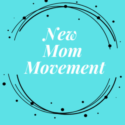 New Mom Movement • A podcast on Spotify for Creators