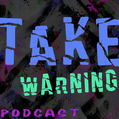 Take Warning Podcast • A podcast on Spotify for Creators