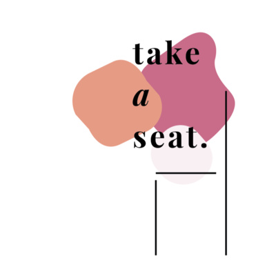 Take a Seat • A podcast on Spotify for Creators