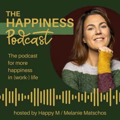 The Happiness Podcast - for more happiness in (work-) life • A podcast ...