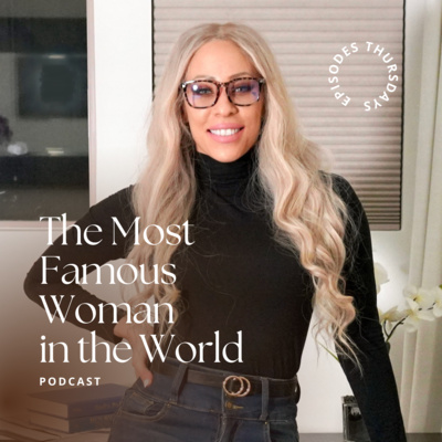 The Most Famous Woman in the World Podcast • A podcast on Spotify for ...