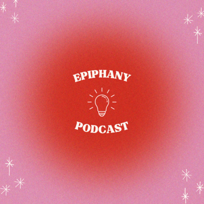 Epiphany Podcast • A podcast on Spotify for Creators