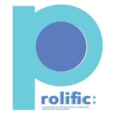 Prolific: A Podcast Journey Through Rhetoric, Composition, and ...