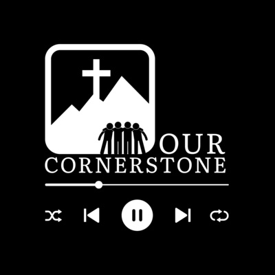 Our Cornerstone • A podcast on Spotify for Creators