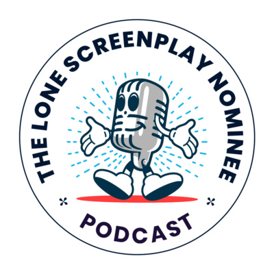 The Lone Screenplay Nominee Podcast • A podcast on Spotify for Creators