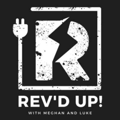 Rev'd Up! With Meghan and Luke • A podcast on Spotify for Creators