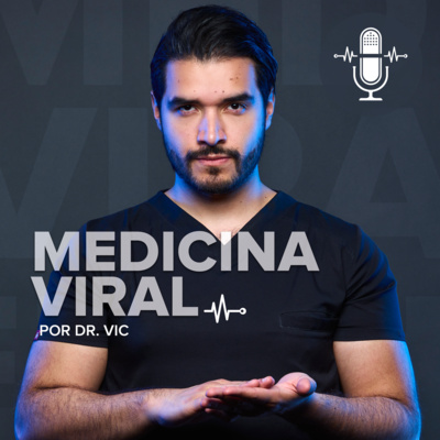 Medicina Viral con Doctor Vic • A podcast on Spotify for Creators