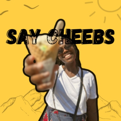 Say "Cheebs" • A podcast on Spotify for Creators