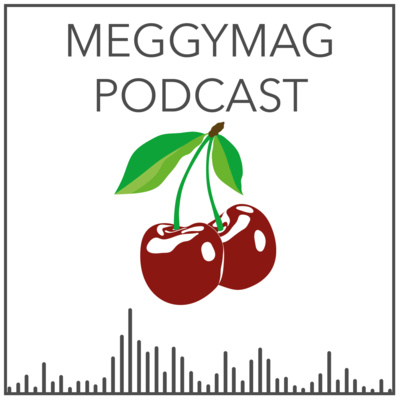 Meggymag Podcast • A podcast on Spotify for Creators