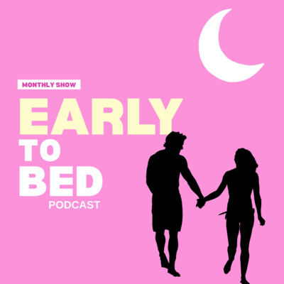 Early to Bed • A podcast on Spotify for Creators