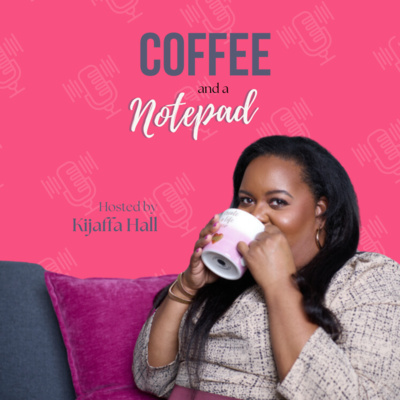 Coffee and a Notepad • A podcast on Spotify for Creators