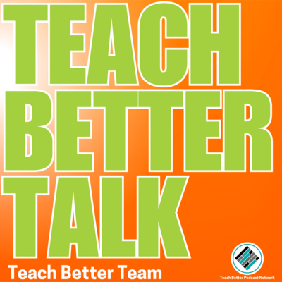 Teach Better Talk • A podcast on Spotify for Creators