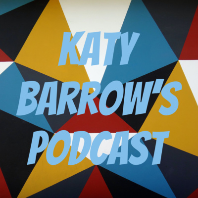 Katy Barrow's Podcast • A podcast on Spotify for Creators