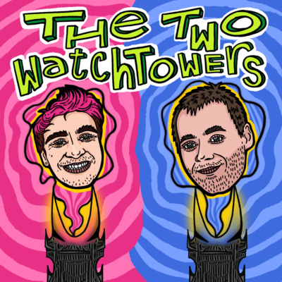 The Two Watchtowers • A podcast on Spotify for Creators