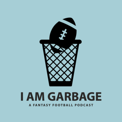 I Am Garbage: A Fantasy Football Podcast • A podcast on Spotify for ...