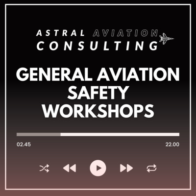 General Aviation Safety Workshops • A podcast on Spotify for Creators