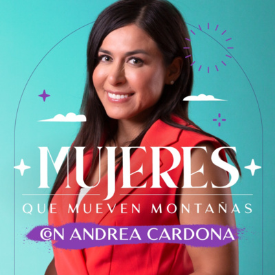 Mujeres que Mueven Montañas • A podcast on Spotify for Podcasters