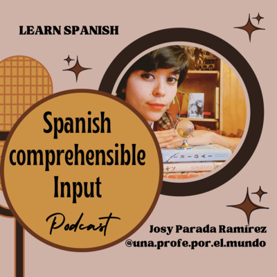 Spanish Comprehensible Input with Josy • A podcast on Spotify for Creators