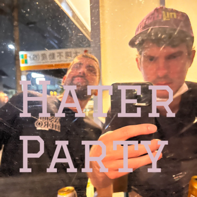 Hater Party • A podcast on Spotify for Creators