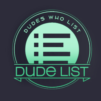 Dude List • A podcast on Spotify for Creators
